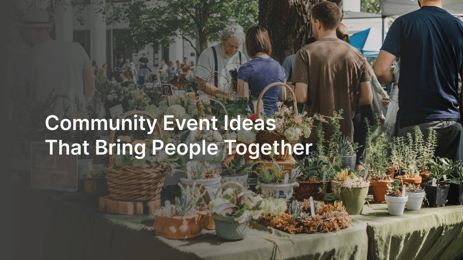 20 Local Community Event Ideas to Bring People Together (+ tips on how ...